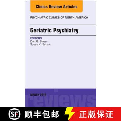 【3-4周达】精装 Geriatric Psychiatry, an Issue of Psychiatric Clinics of North America: Volume 41-1 [9780323581707]