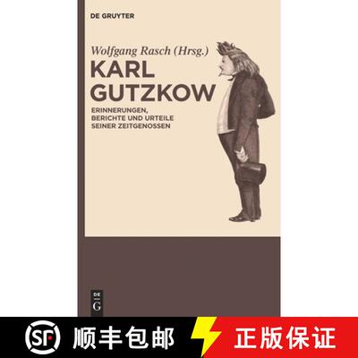 【3-4周达】精装 Karl Gutzkow – Erinnerungen, Berichte und Urteile seiner Zeitgenossen. Eine Dokument... [9783110202526]