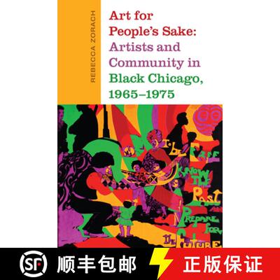【3-4周达】精装 Art for People's Sake: Artists and Community in Black Chicago, 1965-1975 [9781478001003]