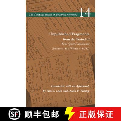 【3-4周达】Unpublished Fragments from the Period of Thus Spoke Zarathustra (Summer 1882-Winter 1883/8... [9781503607521]