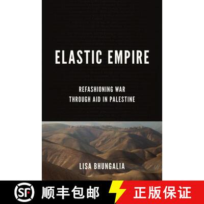 【3-4周达】Elastic Empire – Refashioning War Through Aid in Palestine [9781503637511]