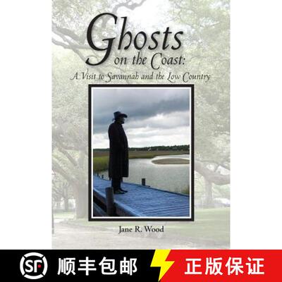 【3-4周达】Ghosts on the Coast: A Visit to Savannah and the Low Country [9780979230462]