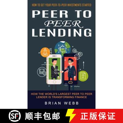 【3-4周达】Peer to Peer Lending: How to Get Your Peer-to-peer Investments Started (How the World's La... [9781774856680]