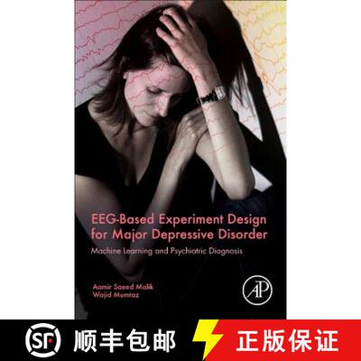 【3-4周达】EEG-Based Experiment Design for Major Depressive Disorder : Machine Learning and Psychiatr... [9780128174203]