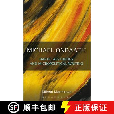 【3-4周达】Michael Ondaatje: Haptic Aesthetics and Micropolitical Writing [9781623563028]