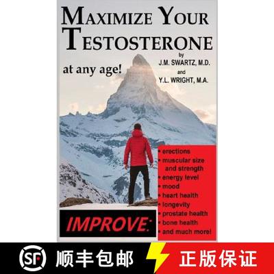 【3-4周达】Maximize Your Testosterone At Any Age!: Improve Erections, Muscular Size and Strength, Ene... [9780359587759]