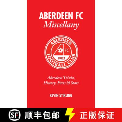 【3-4周达】Aberdeen FC Miscellany: Aberdeen Trivia, History, Facts and Stats [9781905411436]