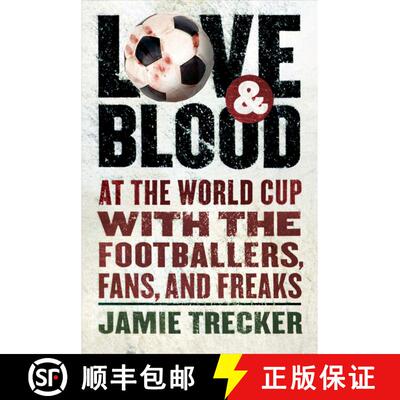 【3-4周达】Love And Blood: At the World Cup with the Footballers, Fans, and Freaks [9780156030984]
