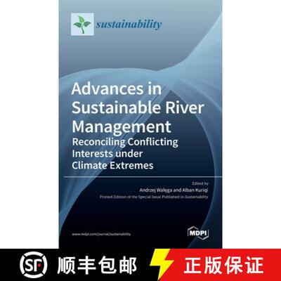 【3-4周达】精装 Advances in Sustainable River Management: Reconciling Conflicting Interests under Cli... [9783036528977]
