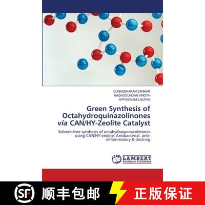 【3-4周达】Green Synthesis of Octahydroquinazolinones via CAN/HY-Zeolite Catalyst: Solvent-free synth... [9786207807154]