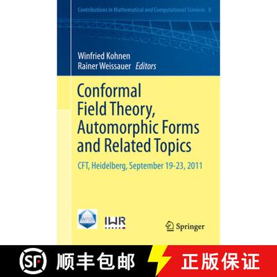 【3-4周达】精装 Conformal Field Theory, Automorphic Forms and Related Topics : CFT, Heidelberg, Septe... [9783662438305]