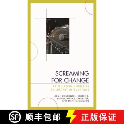 【3-4周达】精装 Screaming for Change : Articulating a Unifying Philosophy of Punk Rock [9780739142745]
