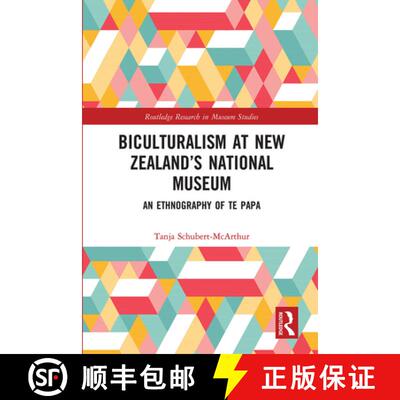 预订 Biculturalism at New Zealand's National Museum: An Ethnography of Te Papa [9780367731243]