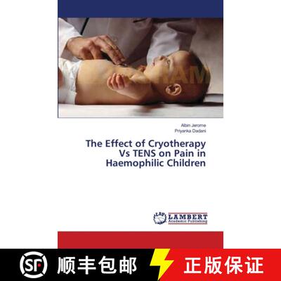 预订 The Effect of Cryotherapy Vs TENS on Pain in Haemophilic Children [9783659415265]