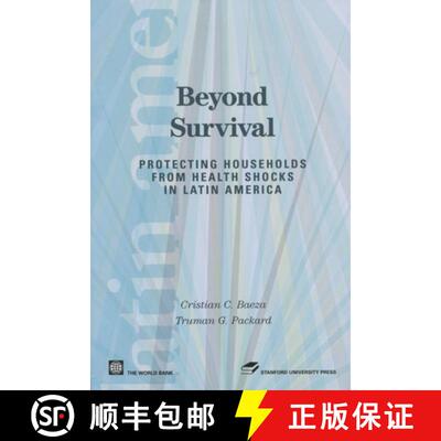 【3-4周达】精装 Beyond Survival: Protecting Households from Health Shocks in Latin America [9780804756747]
