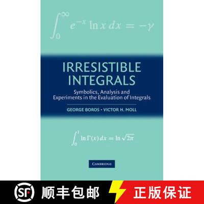 预订 精装 Irresistible Integrals: Symbolics, Analysis and Experiments in the Evaluation of Integrals [9780521791861]