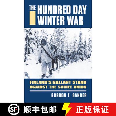 【3-4周达】The Hundred Day Winter War: Finland's Gallant Stand Against the Soviet Army [9780700619108]