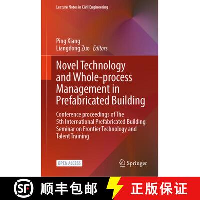 【3-4周达】Novel Technology and Whole-Process Management in Prefabricated Building: Conference Procee... [9789819751075]