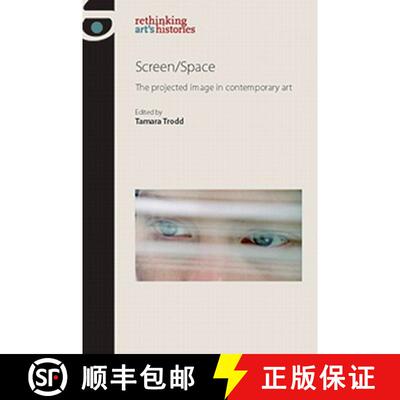 【3-4周达】Screen/Space: The Projected Image in Contemporary Art [9780719084638]