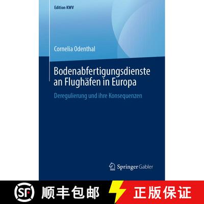 【3-4周达】Bodenabfertigungsdienste an Flughäfen in Europa : Deregulierung und ihre Konsequenzen (1.... [9783658243395]