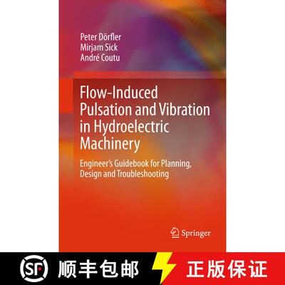 【3-4周达】Flow-Induced Pulsation and Vibration in Hydroelectric Machinery : Engineer's Guidebook for... [9781447142515]