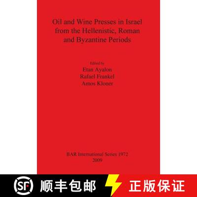 【3-4周达】Oil and Wine Presses in Israel from the Hellenistic, Roman and Byzantine Periods [9781407305059]