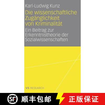 【3-4周达】Die wissenschaftliche Zugänglichkeit von Kriminalität : Ein Beitrag zur Erkenntnistheori... [9783835070189]