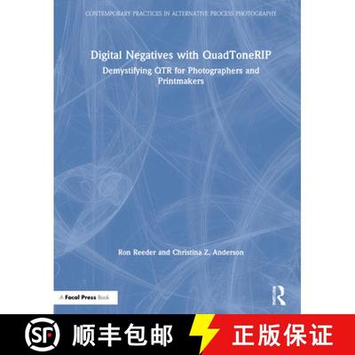 【3-4周达】Digital Negatives with Quadtonerip: Demystifying Qtr for Photographers and Printmakers [9780367862305]