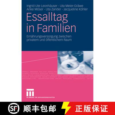 【3-4周达】Essalltag in Familien: Ernährungsversorgung zwischen privatem und öffentlichem Raum [9783531160535]