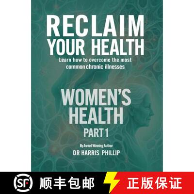 【3-4周达】RECLAIM YOUR HEALTH - WOMEN'S HEALTH: Learn how to overcome the most common chronic illnes... [9798896046417]