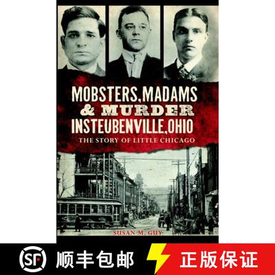 【3-4周达】Mobsters, Madams & Murder in Steubenville, Ohio: The Story of Little Chicago [9781626195677]