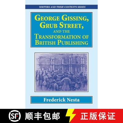 【3-4周达】精装 George Gissing, Grub Street, ​and The Transformation of British Publishing [9781913087494]