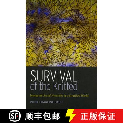 【3-4周达】精装 Survival of the Knitted – Immigrant Social Networks in a Stratified World [9780804740890]
