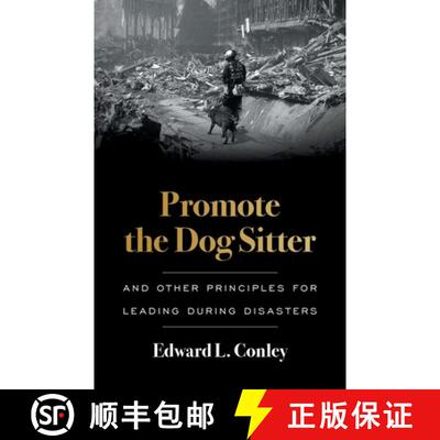【3-4周达】Promote the Dog Sitter: And Other Principles for Leading during Disasters [9781544534152]