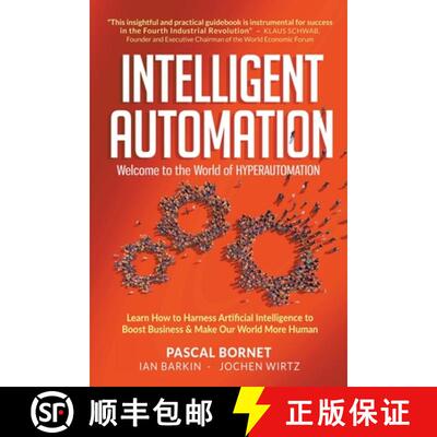 【3-4周达】Intelligent Automation: Welcome To The World Of Hyperautomation: Learn How To Harness Arti... [9789811235597]