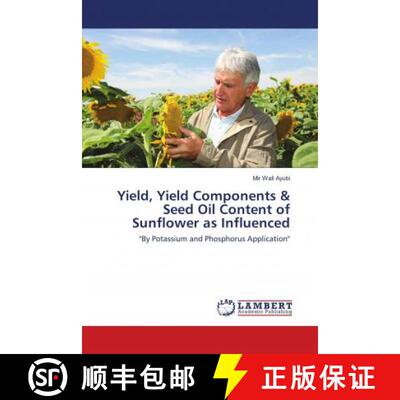 预订 Yield, Yield Components & Seed Oil Content of Sunflower as Influenced [9783330001893]