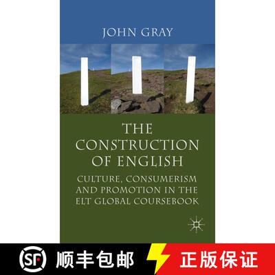 【3-4周达】The Construction of English: Culture, Consumerism and Promotion in the ELT Global Coursebook [9781137507242]