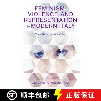 【3-4周达】精装 Feminism, Violence, and Representation in Modern Italy: we Are Witnesses, Not Victims [9780253043375]
