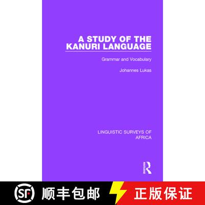【3-4周达】A Study of the Kanuri Language: Grammar and Vocabulary [9781138098305]