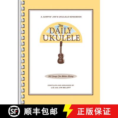 【3-4周达】The Daily Ukulele - Jumpin' Jim's Ukulele Songbooks - 365 Songs for Better Living - Liz & ... [9781423477754]