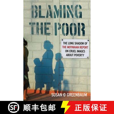【3-4周达】Blaming the Poor – The Long Shadow of the Moynihan Report on Cruel Images about Poverty [9780813574134]