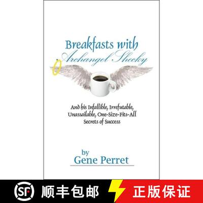 【3-4周达】精装 Breakfasts With Archangel Shecky: And His Infallible, Irrefutable, Unassailable, One-... [9781884956928]