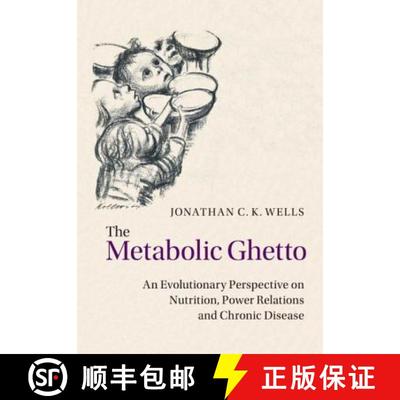 【3-4周达】The Metabolic Ghetto: An Evolutionary Perspective on Nutrition, Power Relations and Chroni... [9781108737579]