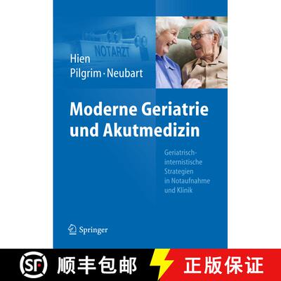 【3-4周达】Moderne Geriatrie und Akutmedizin : Geriatrisch-internistische Strategien in Notaufnahme u... [9783642256028]