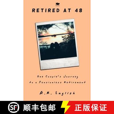 【3-4周达】Retired at 48: One Couple's Journey to a Pensionless Retirement [9781927403457]