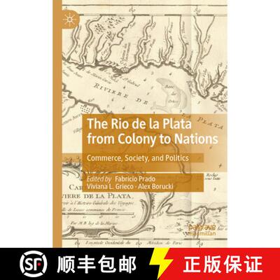 【3-4周达】The Rio de la Plata from Colony to Nations : Commerce, Society, and Politics [9783030603250]