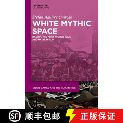 【3-4周达】精装 White Mythic Space – Racism, the First World War, and Battlefield 1 [9783110729849]