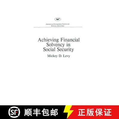 【3-4周达】Achieving Financial Solvency in Social Security (Aei Special Analyses) [9780844710945]
