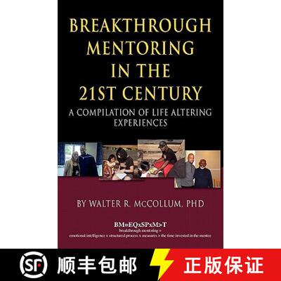 【3-4周达】Breakthrough Mentoring in the 21st Century: A Compilation of Life Altering Experiences [9780979140648]