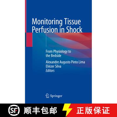【3-4周达】精装 Monitoring Tissue Perfusion in Shock: From Physiology to the Bedside [9783319431284]
